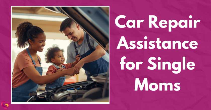 List of Car Repair Assistance for Single Moms - Steps to Get